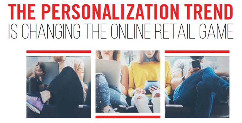PERSONALIZATION TREND IS CHANGING THE ONLINE RETAIL GAME